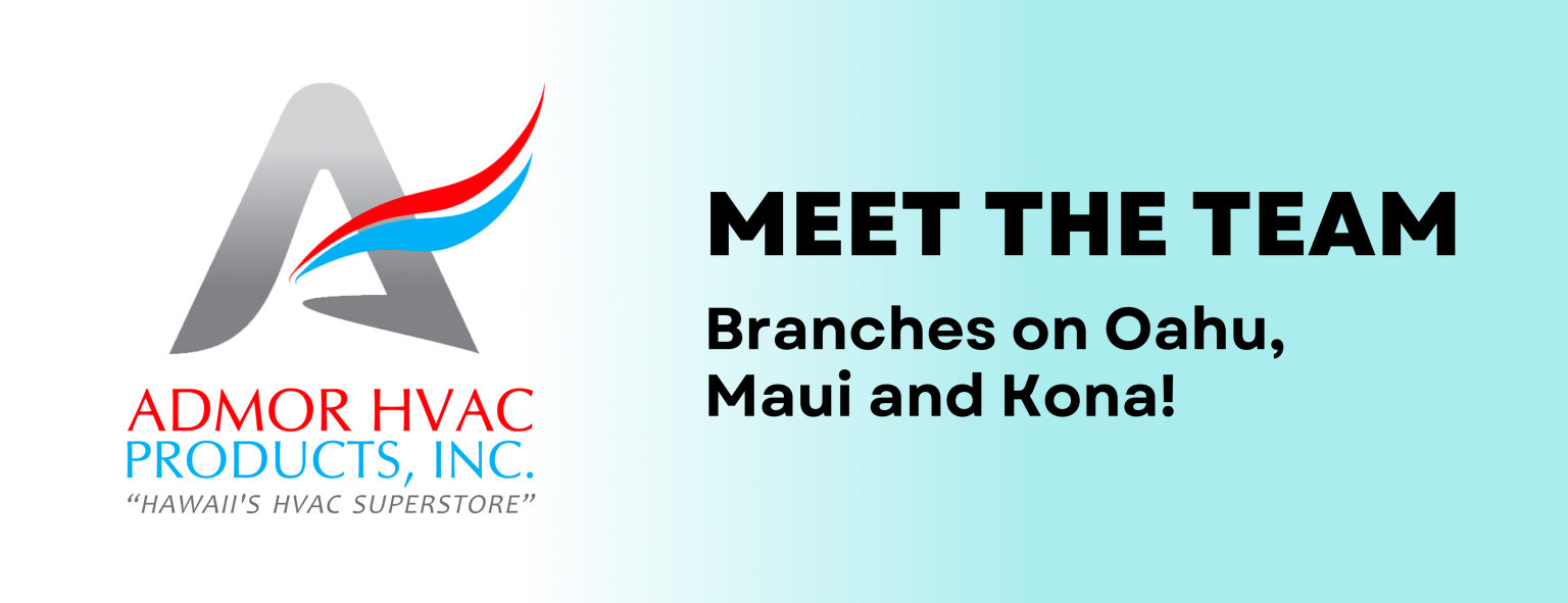 MEET OUR TEAM - Admor HVAC Products Hawaii's HVAC Superstore Supplier
